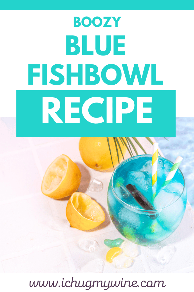 Blue Fishbowl Cocktail Recipe – I Chug My Wine