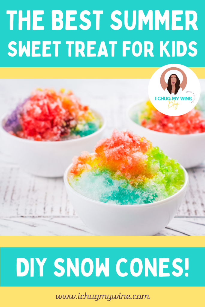 Homemade Snow Cones – I Chug My Wine