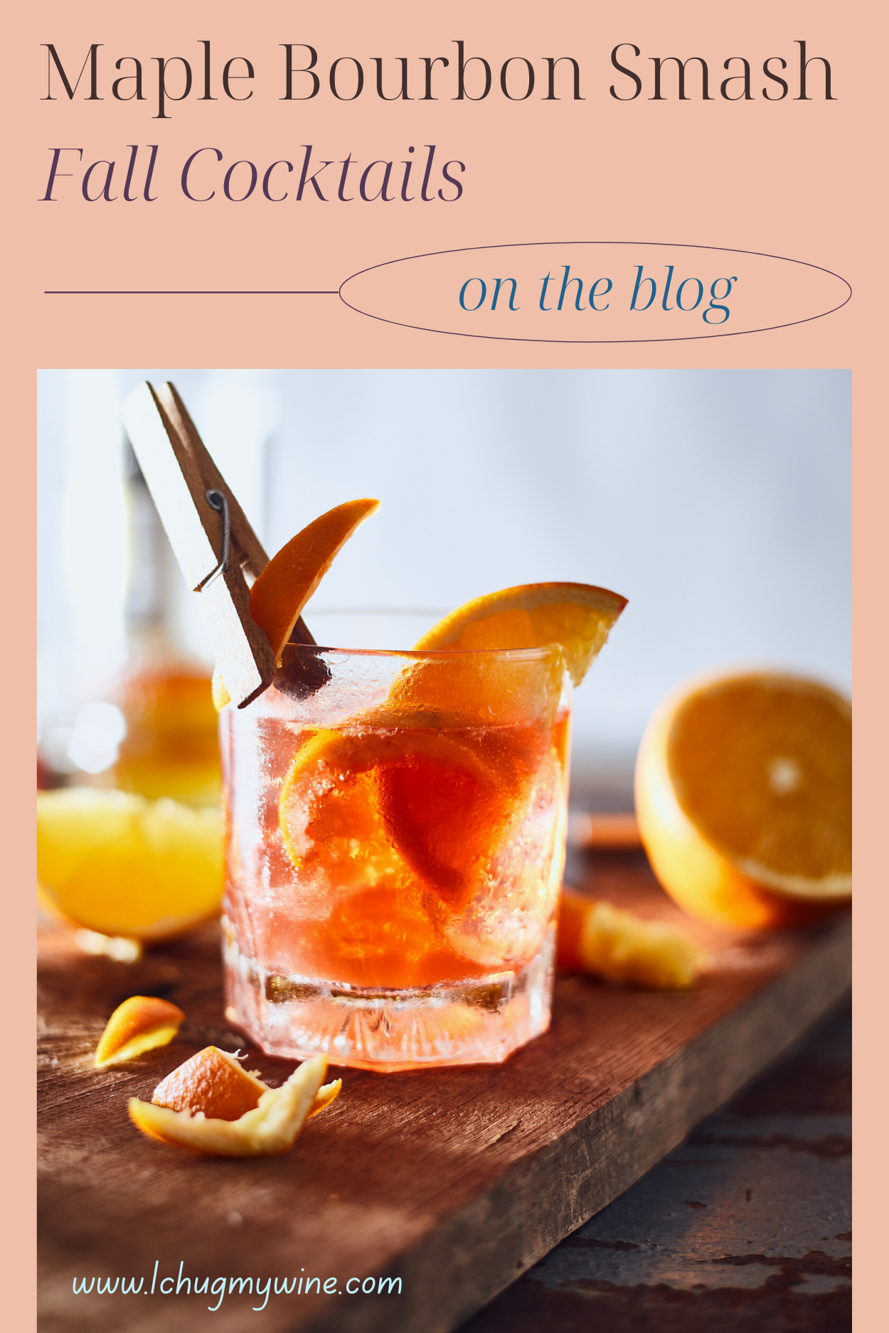 Maple Bourbon Smash Cocktail Recipe – I Chug My Wine